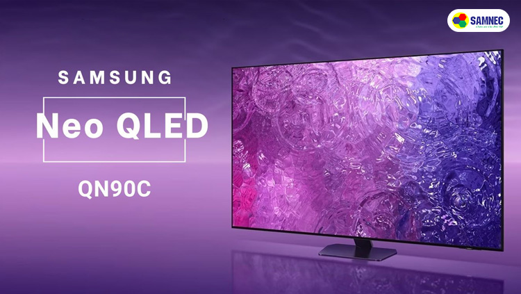 Thế nào là TV Samsung NEO QLED? Các mẫu TV Samsung NEO QLED mới năm 2023?