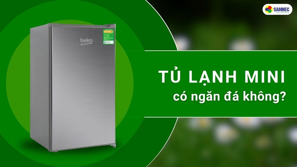 Tủ Lạnh Mini Có Ngăn đá Không Những điều Cần Biết Về Tủ Lạnh Mini